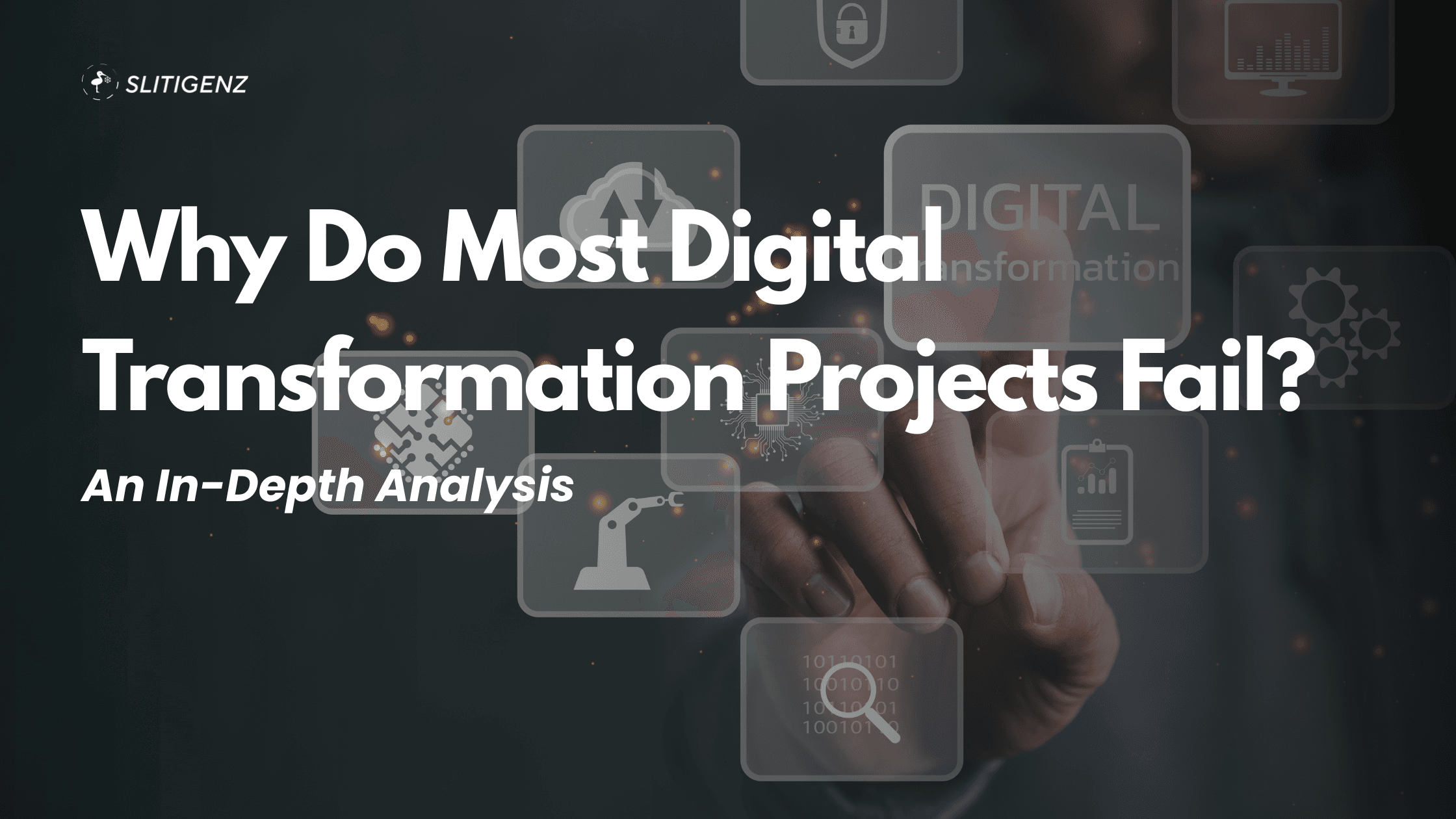 Why 70% of Digital Transformation Projects Fail (In-Depth Analysis)